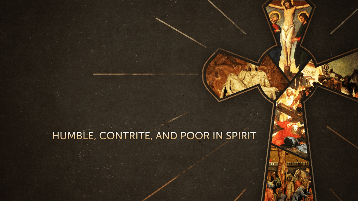 humble, contrite, and poor in spirit – prayersandpowerchords